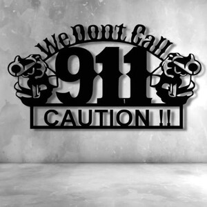 We Dont Call 911 Dxf , Svg , Png , Files , Wall Art , 911 , Weapon ...
