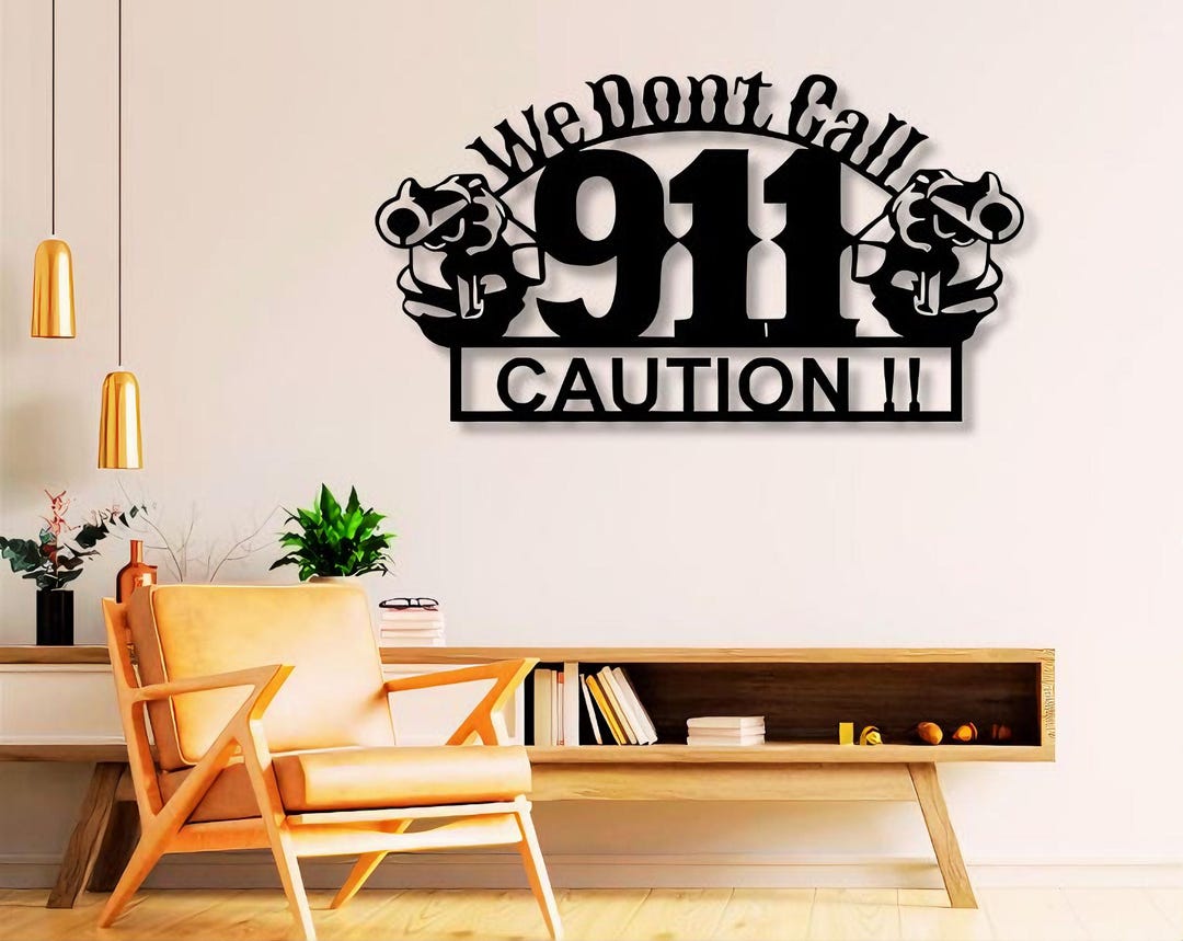 We Dont Call 911 Dxf , Svg , Png , Files , Wall Art , 911 , Weapon ...