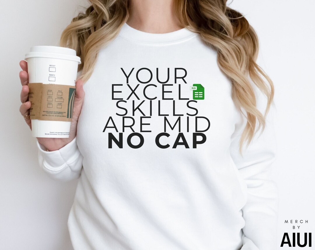 Your Excel Skills Are Mid No Cap Excel Sweatshirt for Data Analyst ...