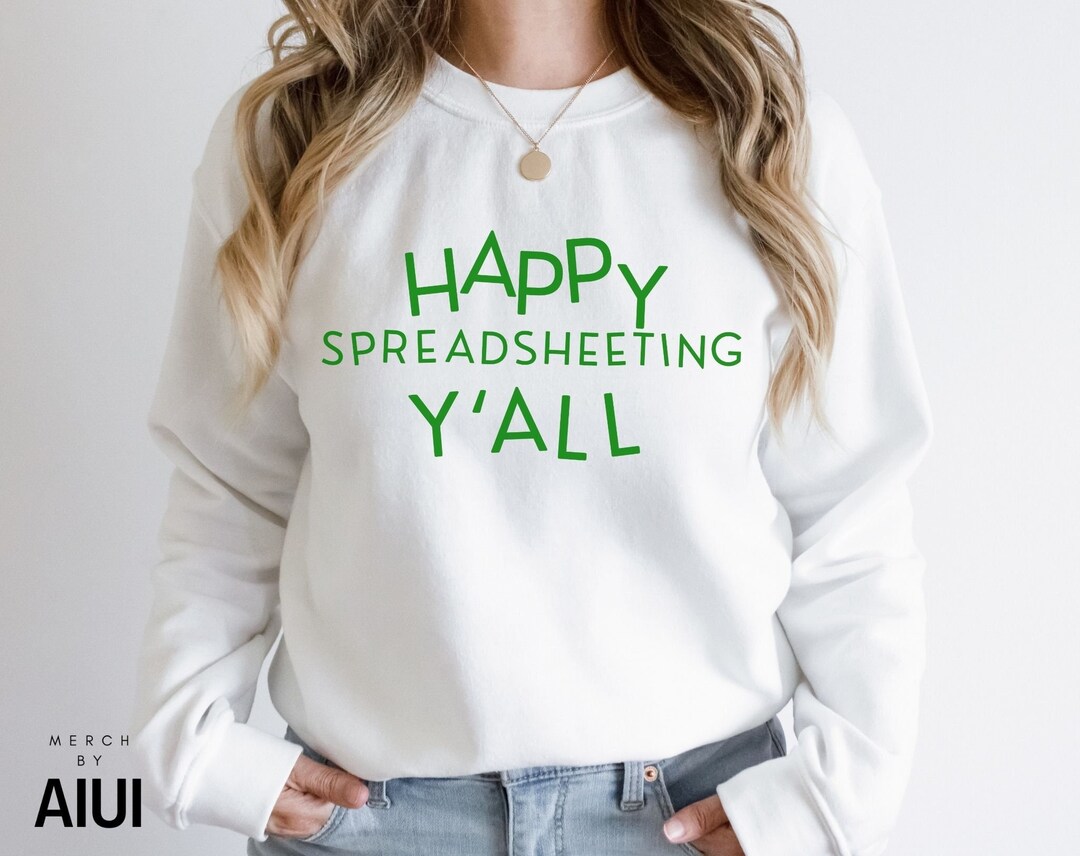 Excel Sweatshirt for Data Analyst, Happy Spreadsheeting Y'all Excel ...