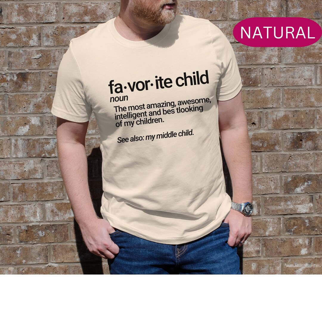 Favorite Child Tee, Mom Shirt Favorite Child, Favorite Child Definition ...