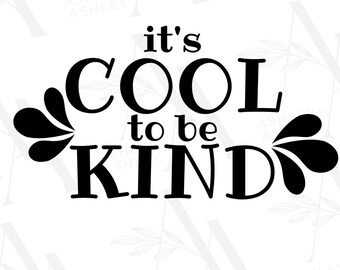 It's Cool to Be Kind! SVG & PNG - Etsy