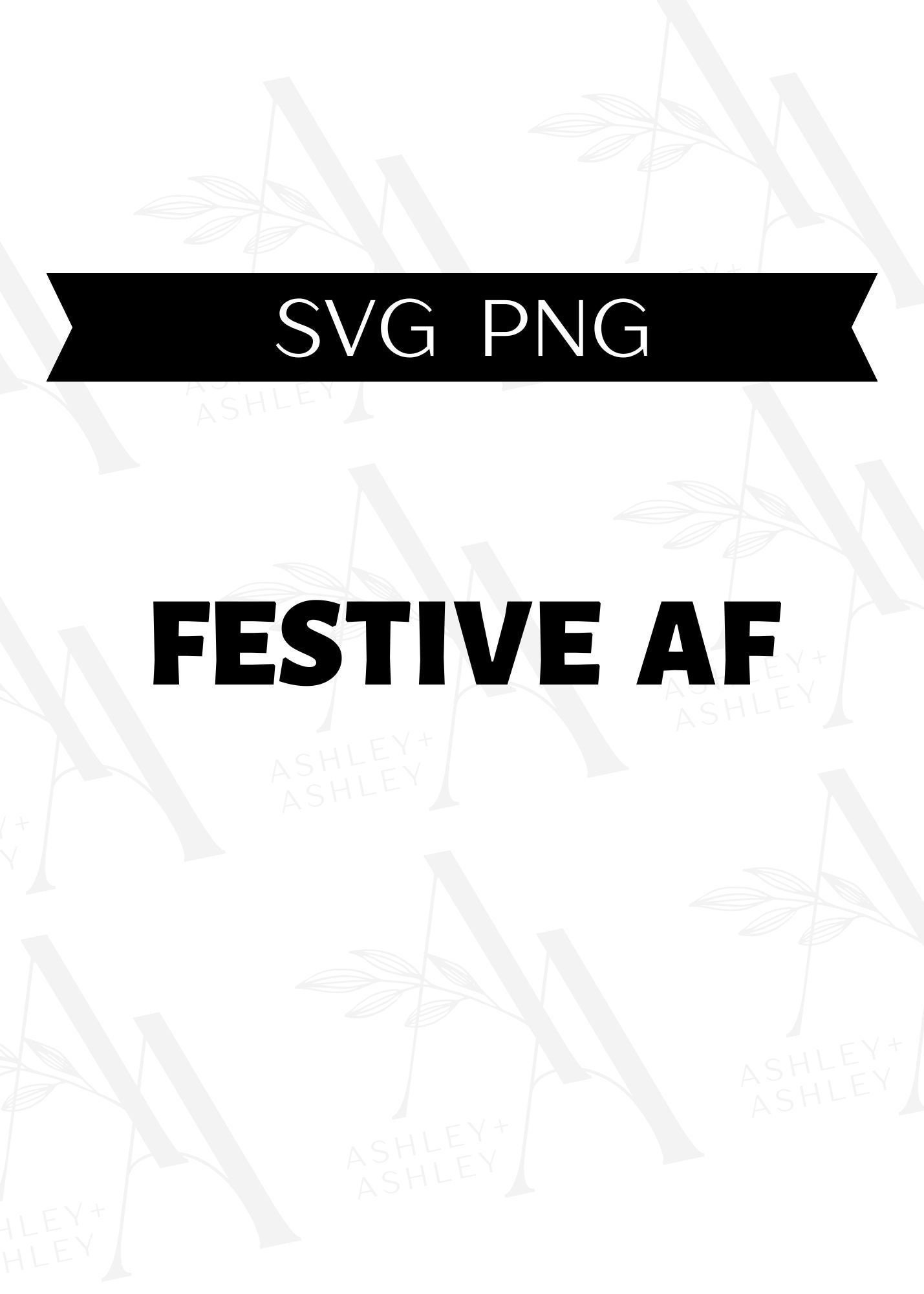 Festive AF SVG, Festive Svg, Festive AF Png, Christmas Svg, Funny ...