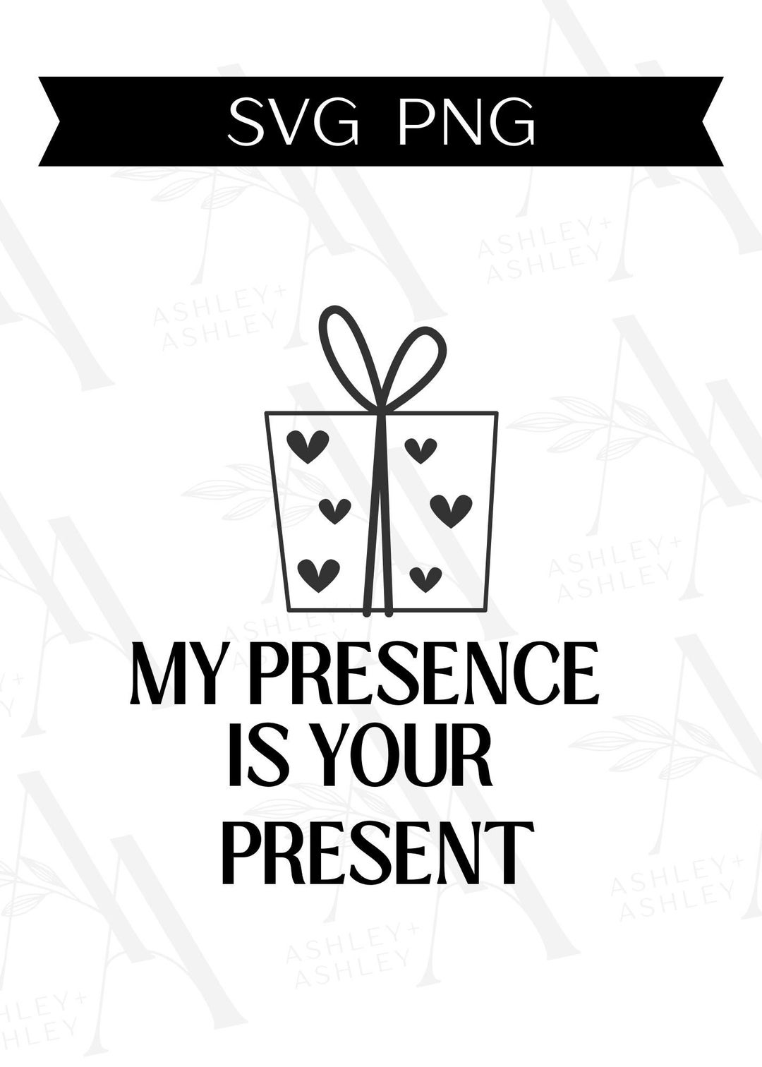My Presence is Your Present SVG, My Presence SVG, Your Present PNG ...