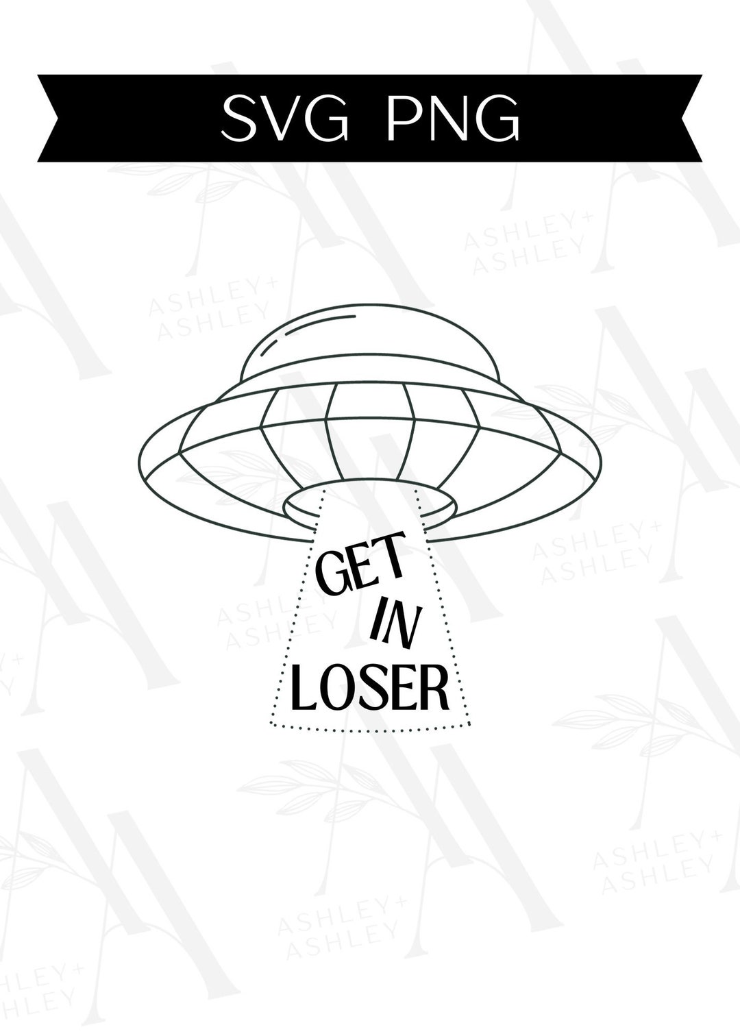 Get in Loser SVG PNG, Alien Svg, Space Svg, Spaceship Svg, Aliens Exist ...