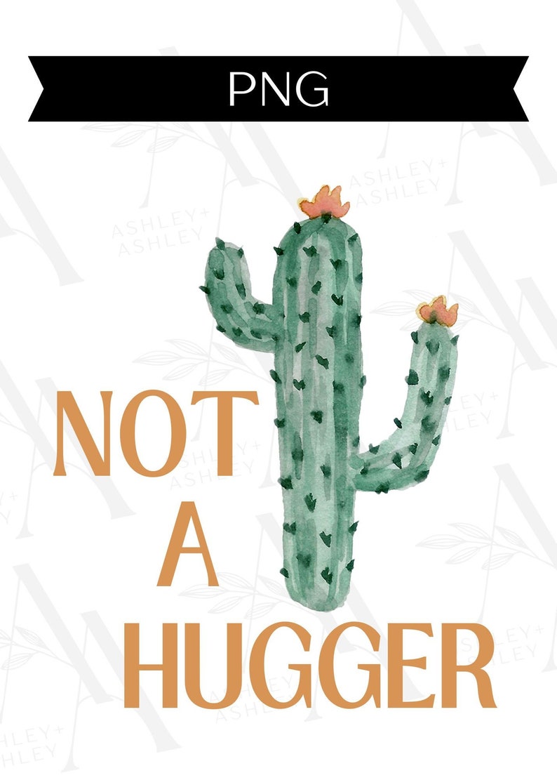 Not a Hugger PNG, Cactus PNG, Funny Cactus Digital Download, Not a ...