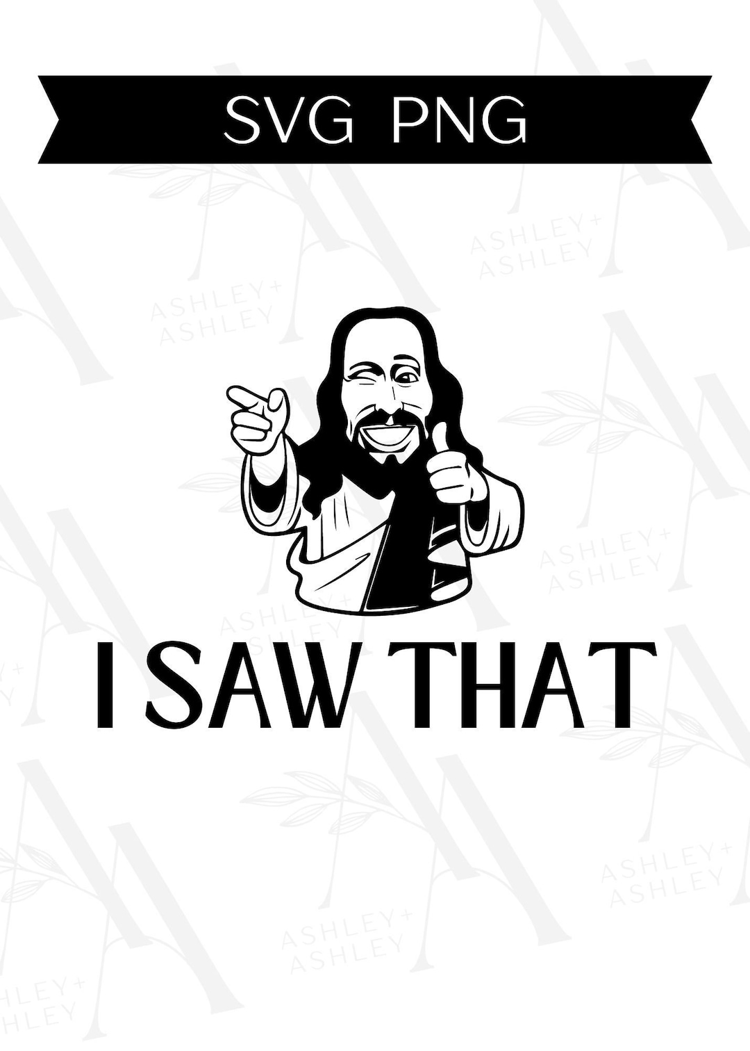 I Saw That SVG PNG, Jesus Svg, Funny Christian Svg, Funny Jesus, Easter ...
