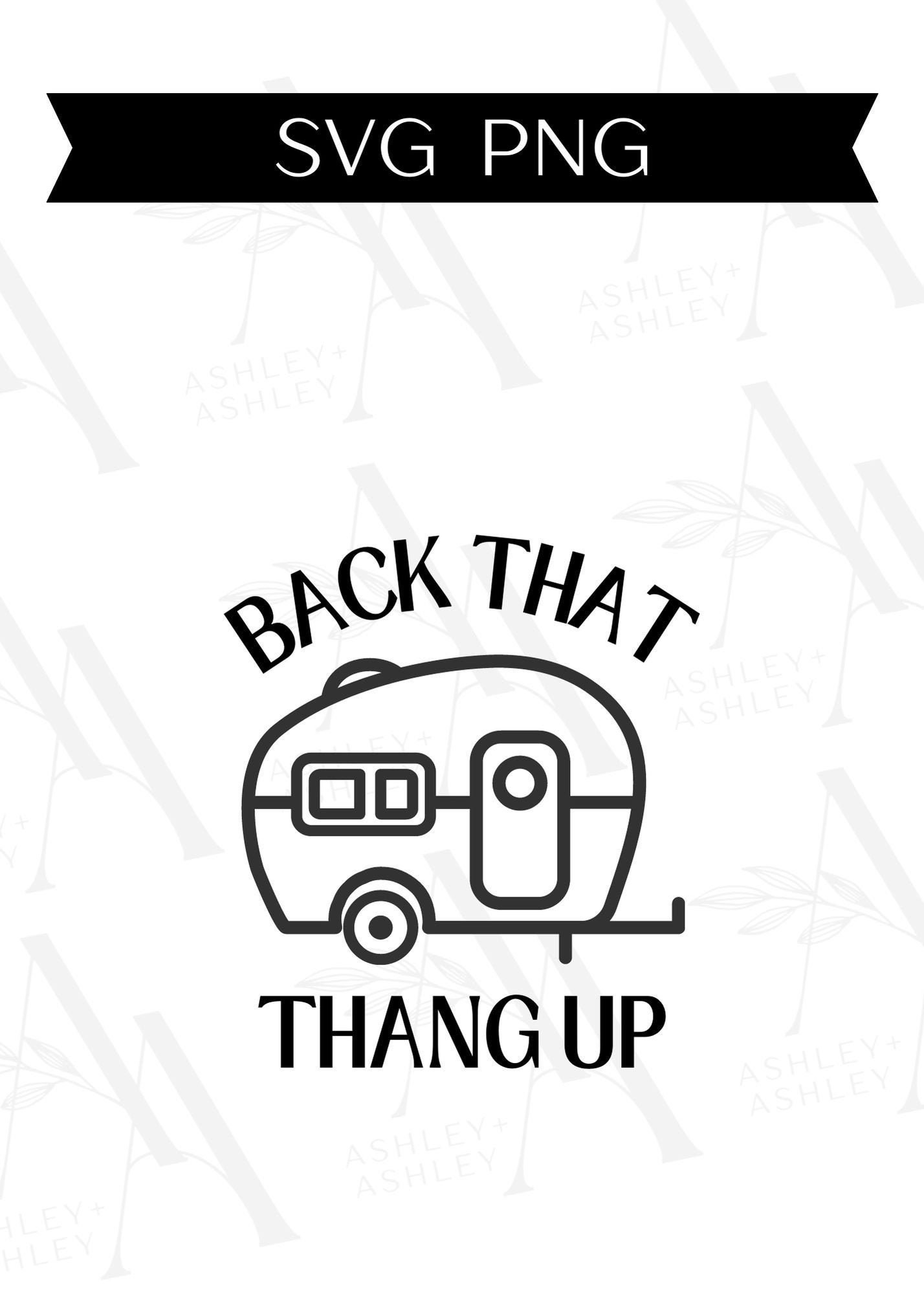 Back That Thang up SVG PNG, Camping Svg, Camper Svg, Back It up Svg ...