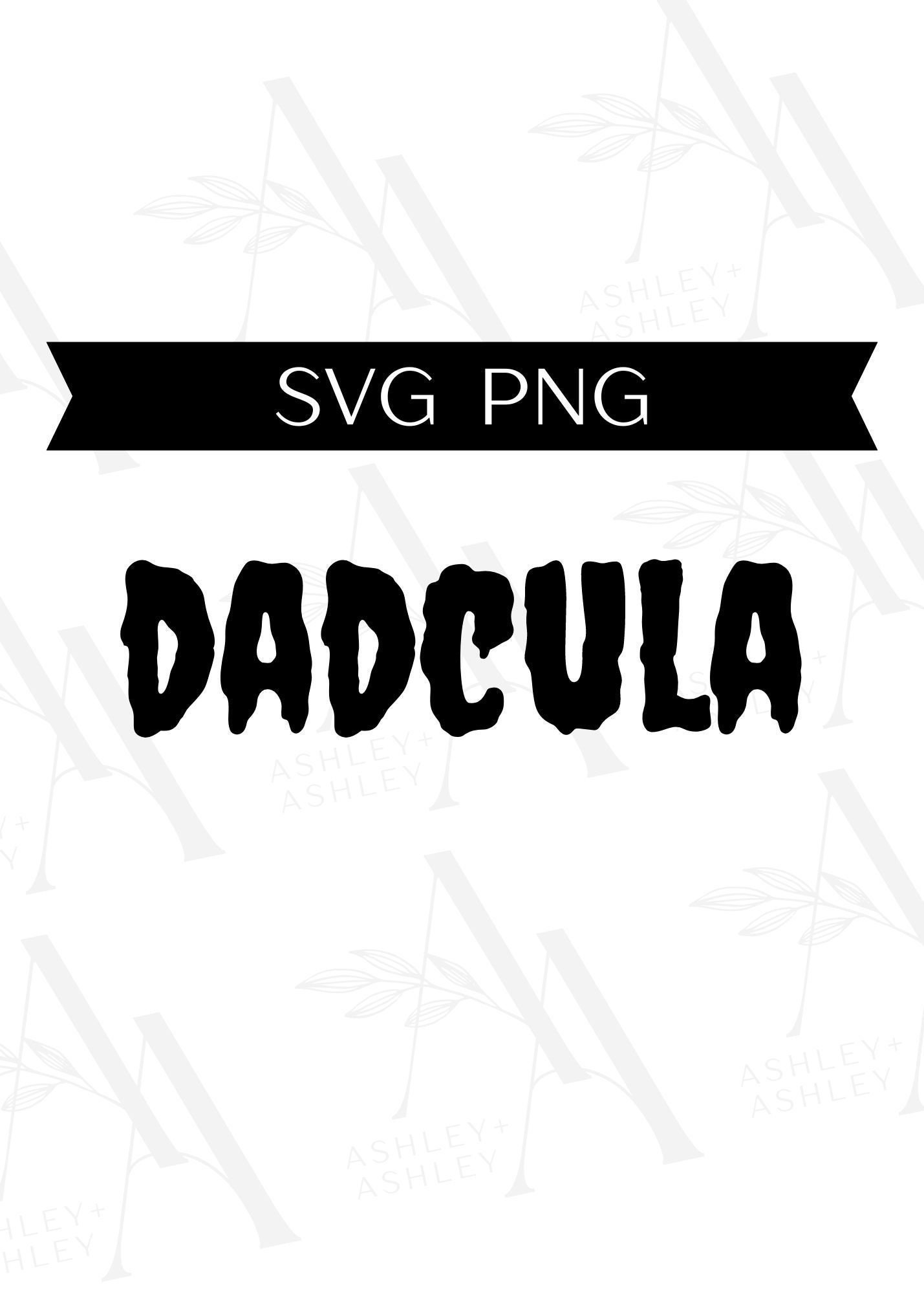 Dadcula SVG, Dadcula Png, Dracula Svg, Halloween Svg, Funny Halloween ...