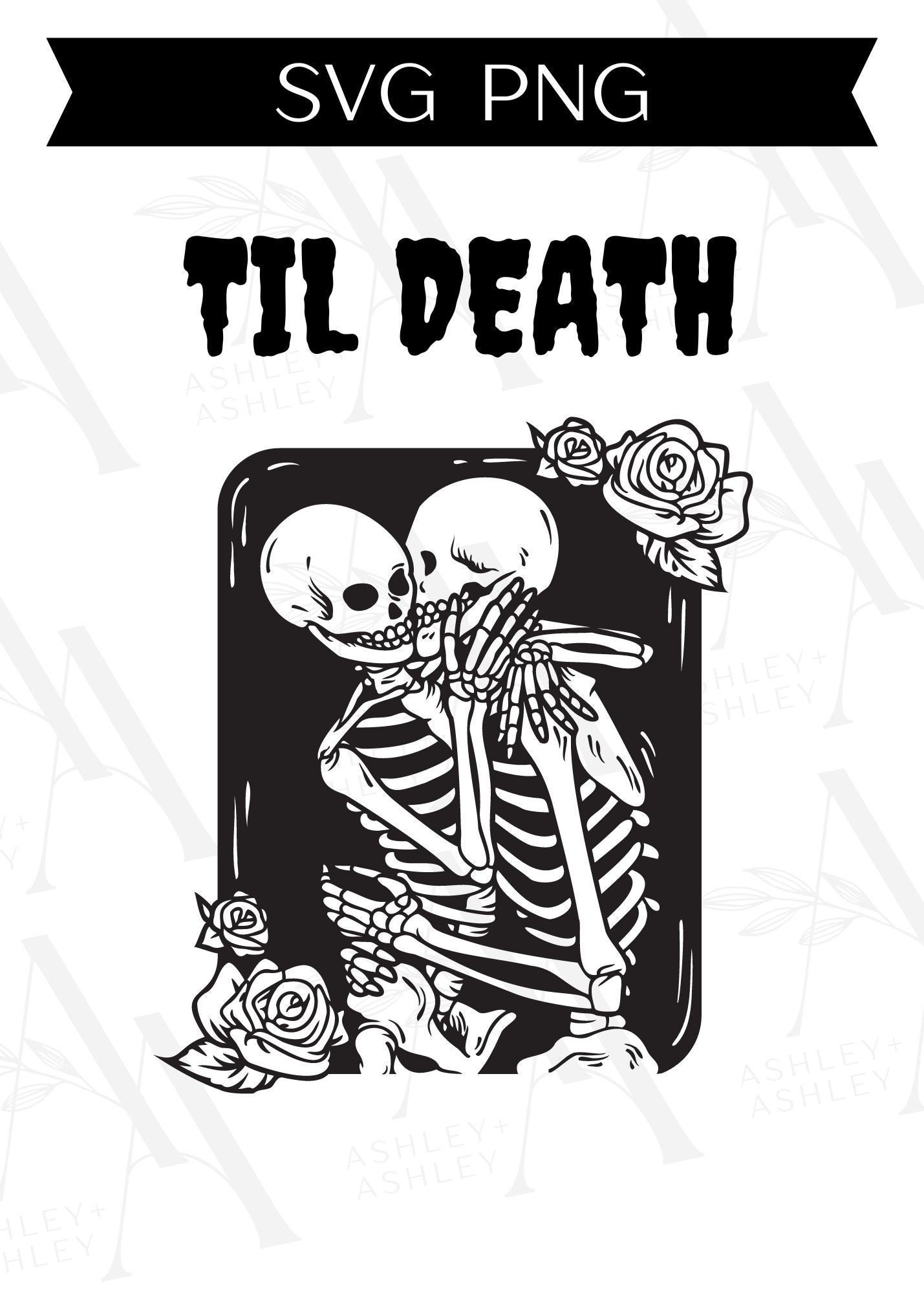 Til Death SVG, Death Svg, Til Death Png, Death Png, Skeleton Svg ...