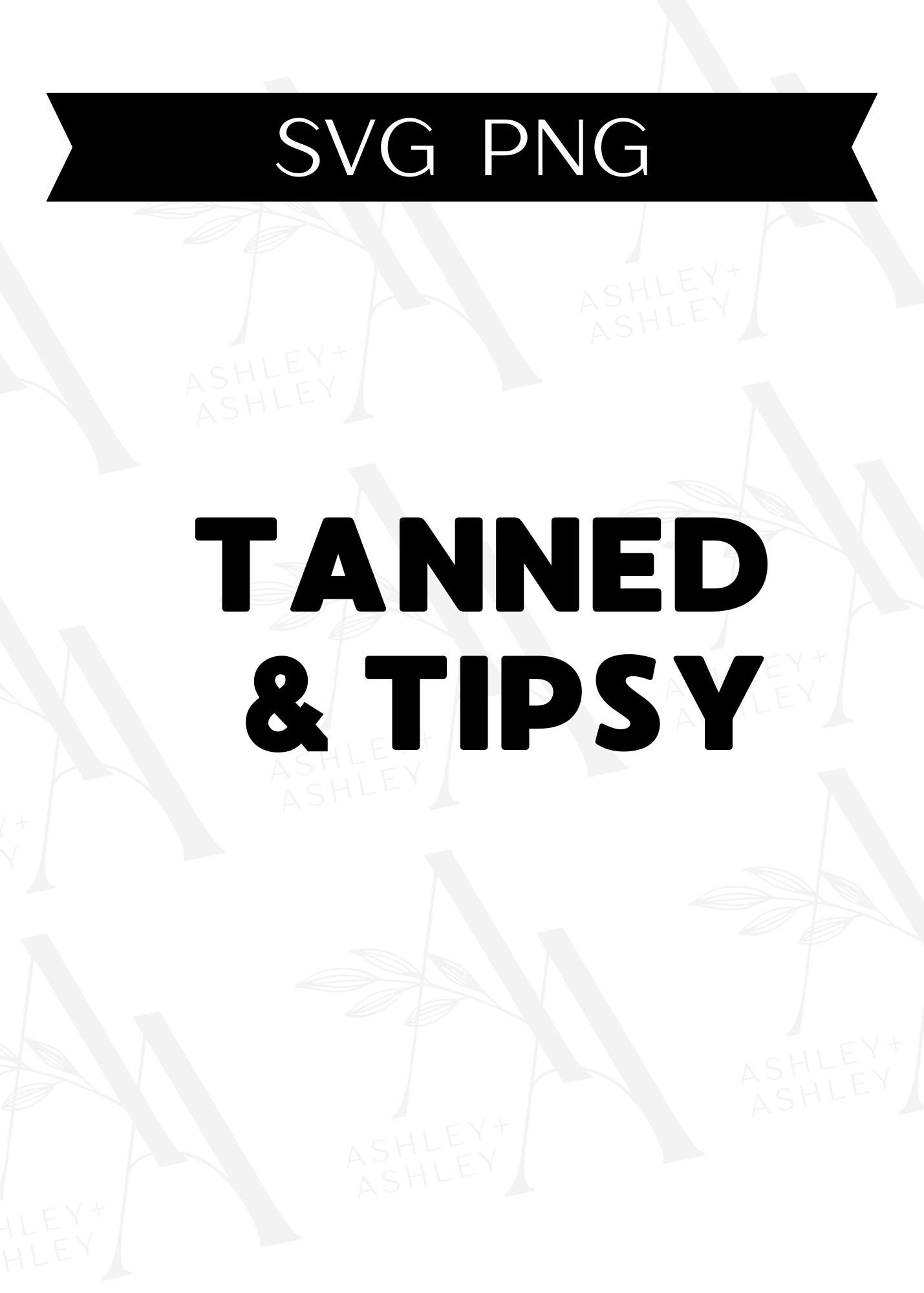 Tanned & Tipsy SVG PNG, Tanned Svg, Sunshine, Summertime, Funny ...