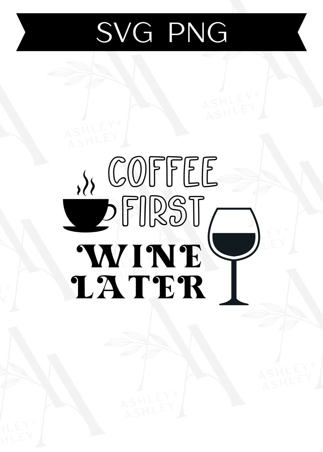 Coffee First Wine Later SVG, Coffee First Svg, Wine Later Svg, Coffee ...