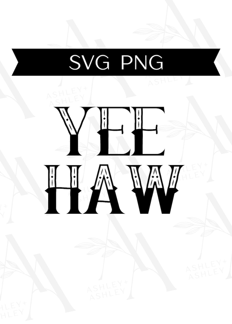 Yee Haw SVG, Yee Haw Png, Yee Svg, Yee Png, Country Svg, Country Png ...