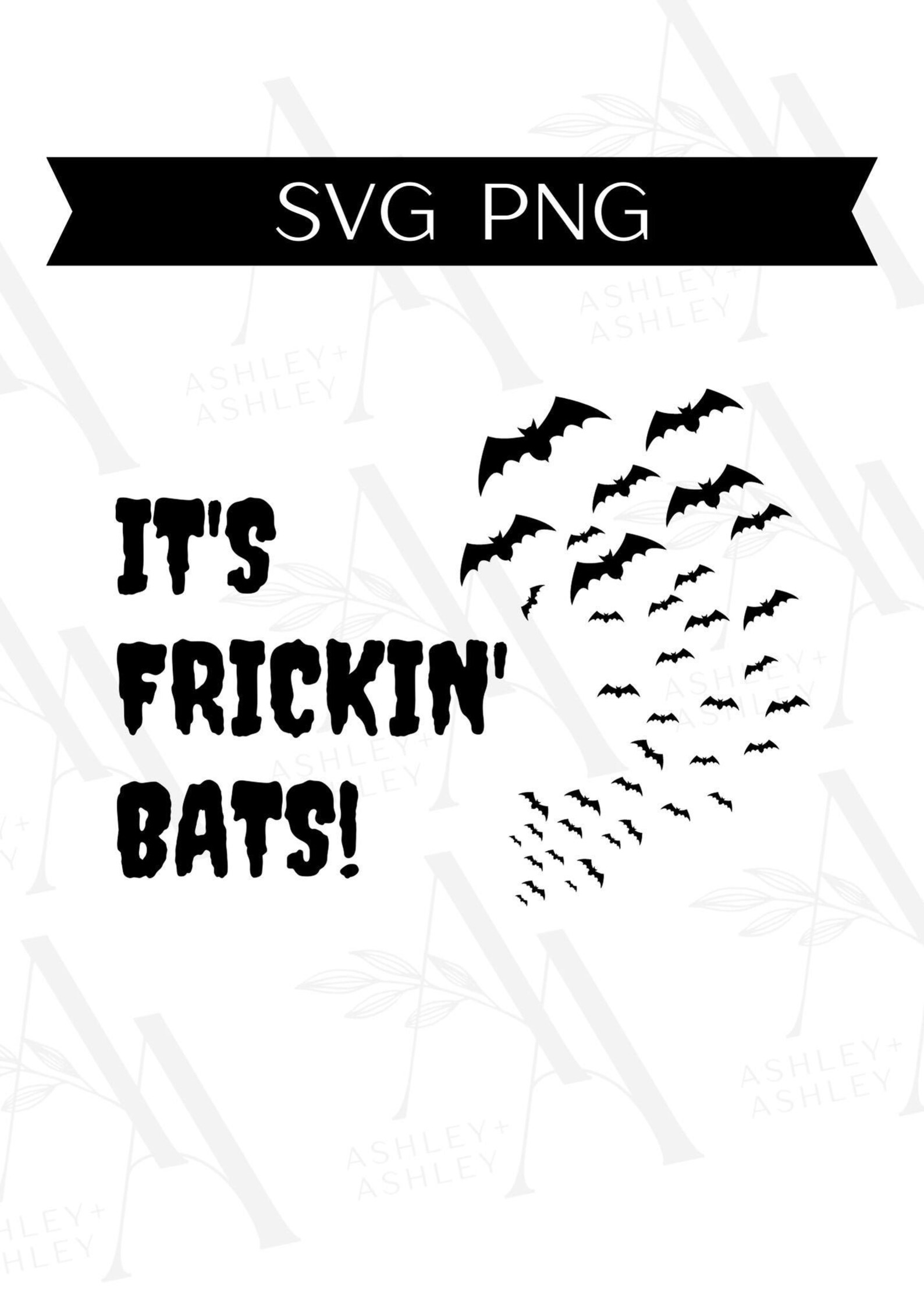 Its Frickin Bats SVG, Bats Svg, Bats Png, Its Bats Svg, Halloween Svg ...