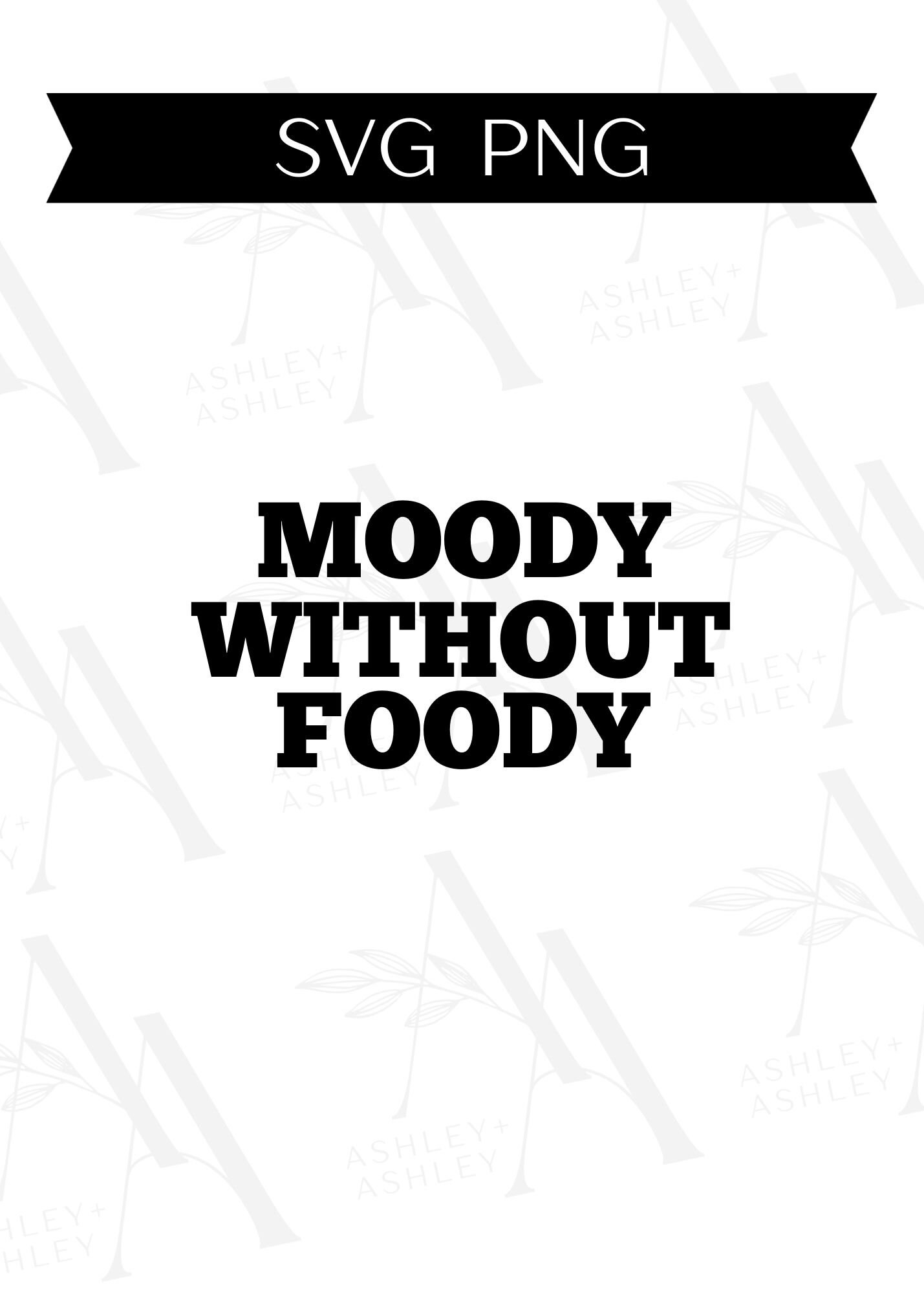 Moody Without Foody SVG PNG Hangry Svg Mood Svg Feed Me - Etsy