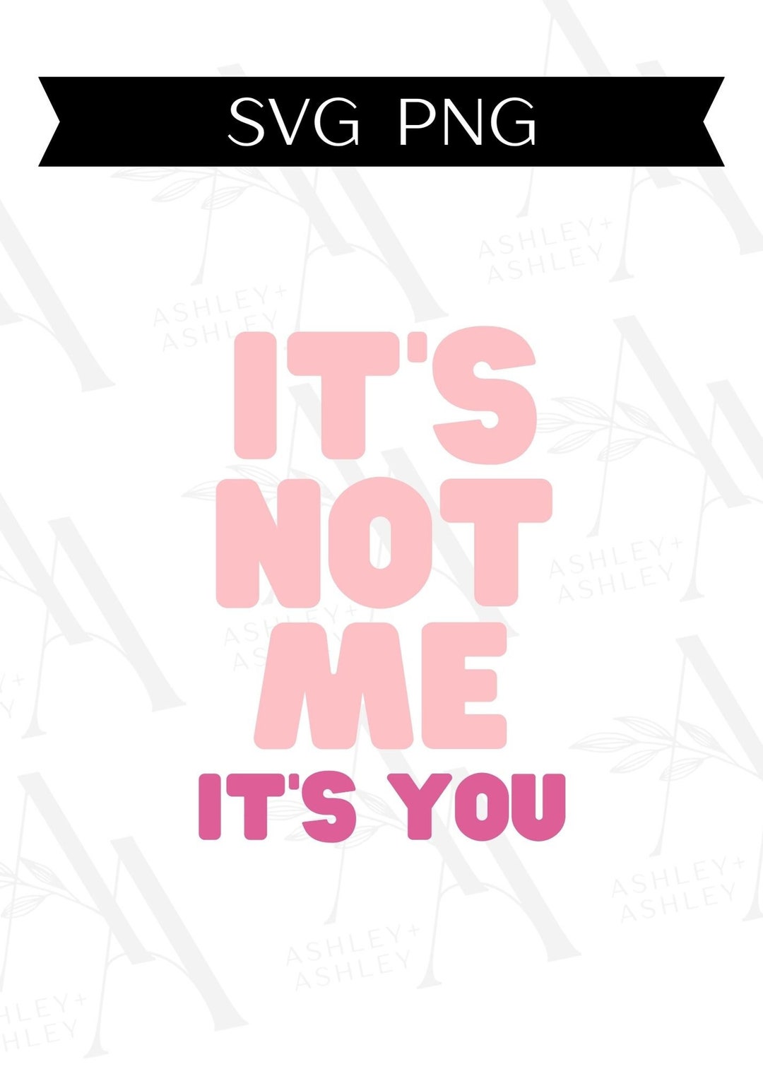 It's Not Me, It's You SVG PNG, Valentine SVG, Funny Valentine, It's You ...