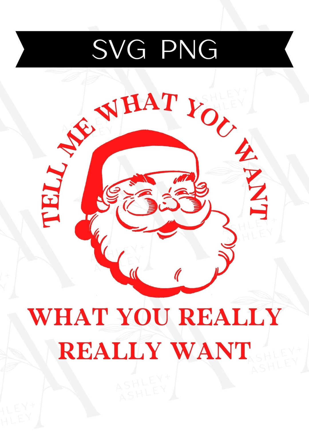 Tell Me What You Want SVG, Santa Svg, Tell Me What You Want Png, Santa ...