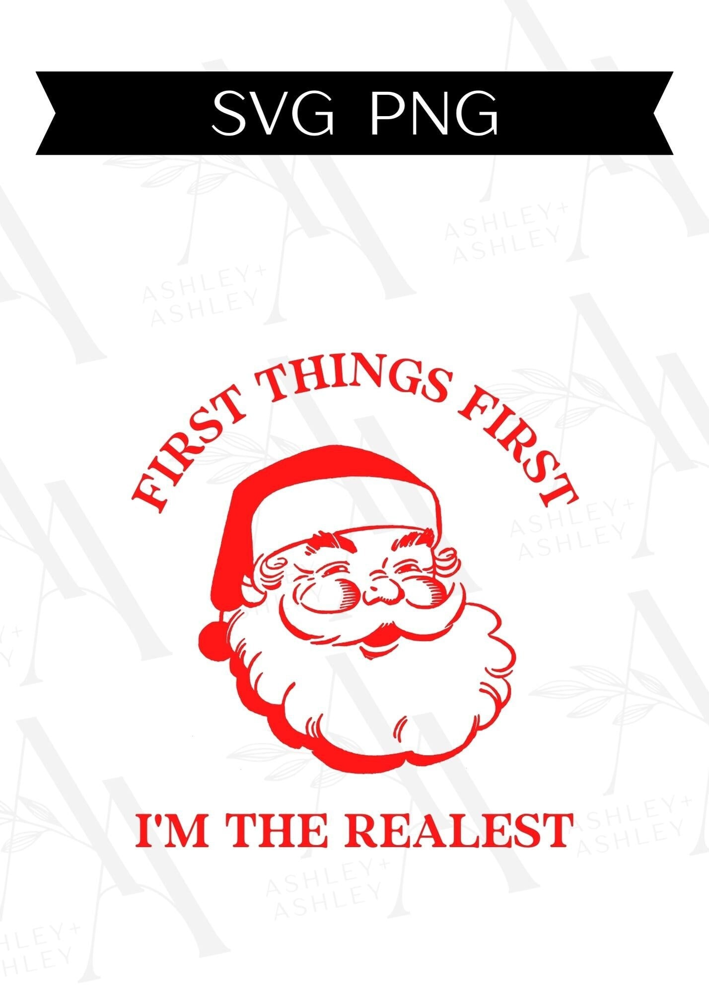 First Things First I'm the Realest SVG, Santa SVG, First Things First ...