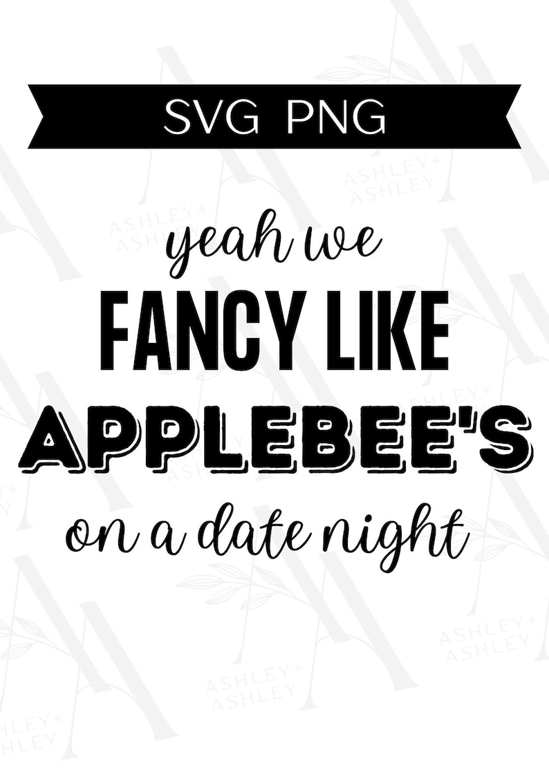 Fancy Like Applebees SVG, Fancy Like Svg, Fancy Like Png, Walker Hayes ...