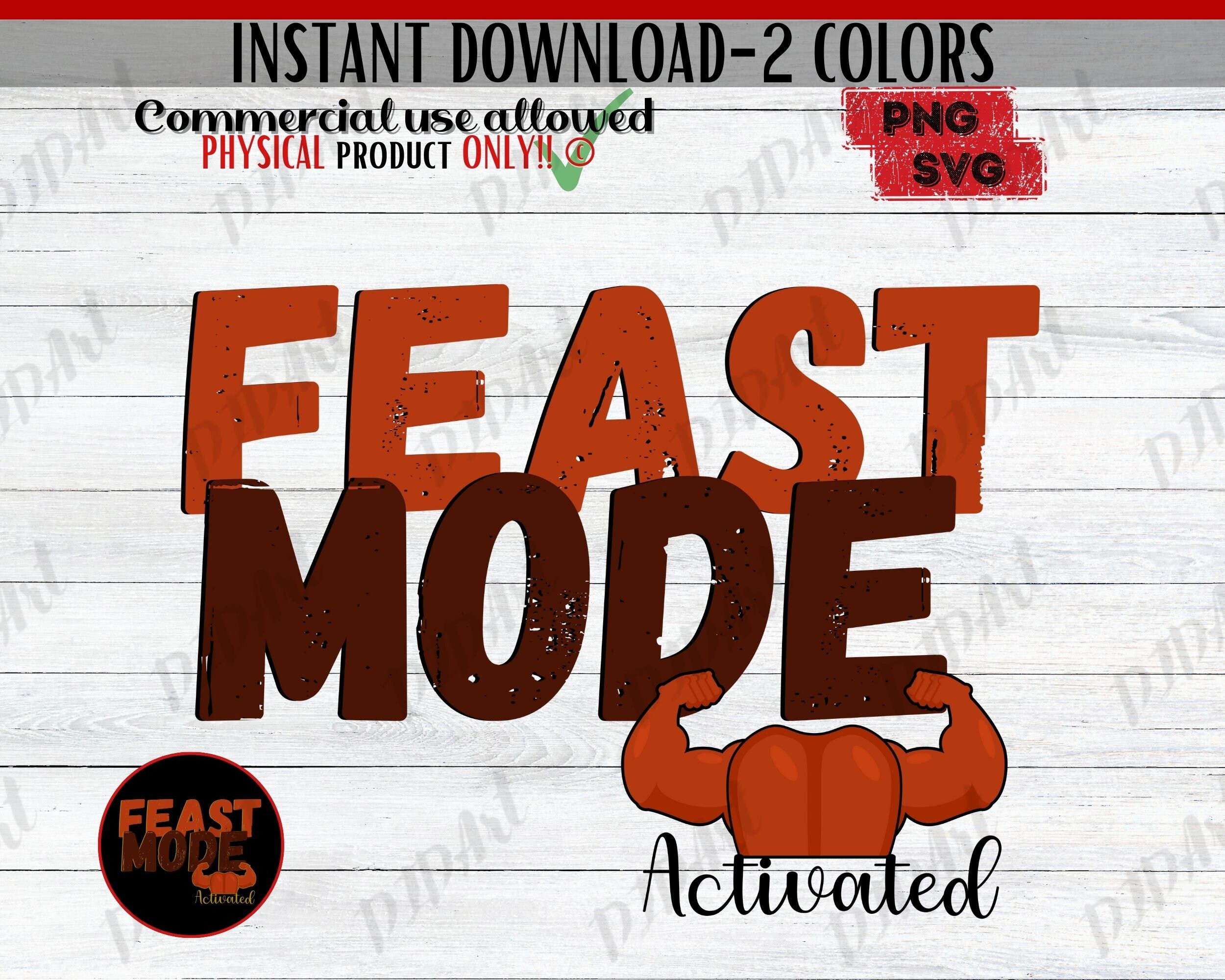 Feast Mode Activated Png/svg Thanksgiving Turkey Png Cut - Etsy