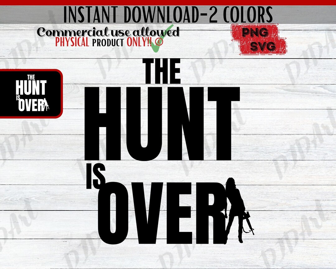 The Hunt is Over, PNG SVG, Score Big With Our Funny Bachelor Party T ...