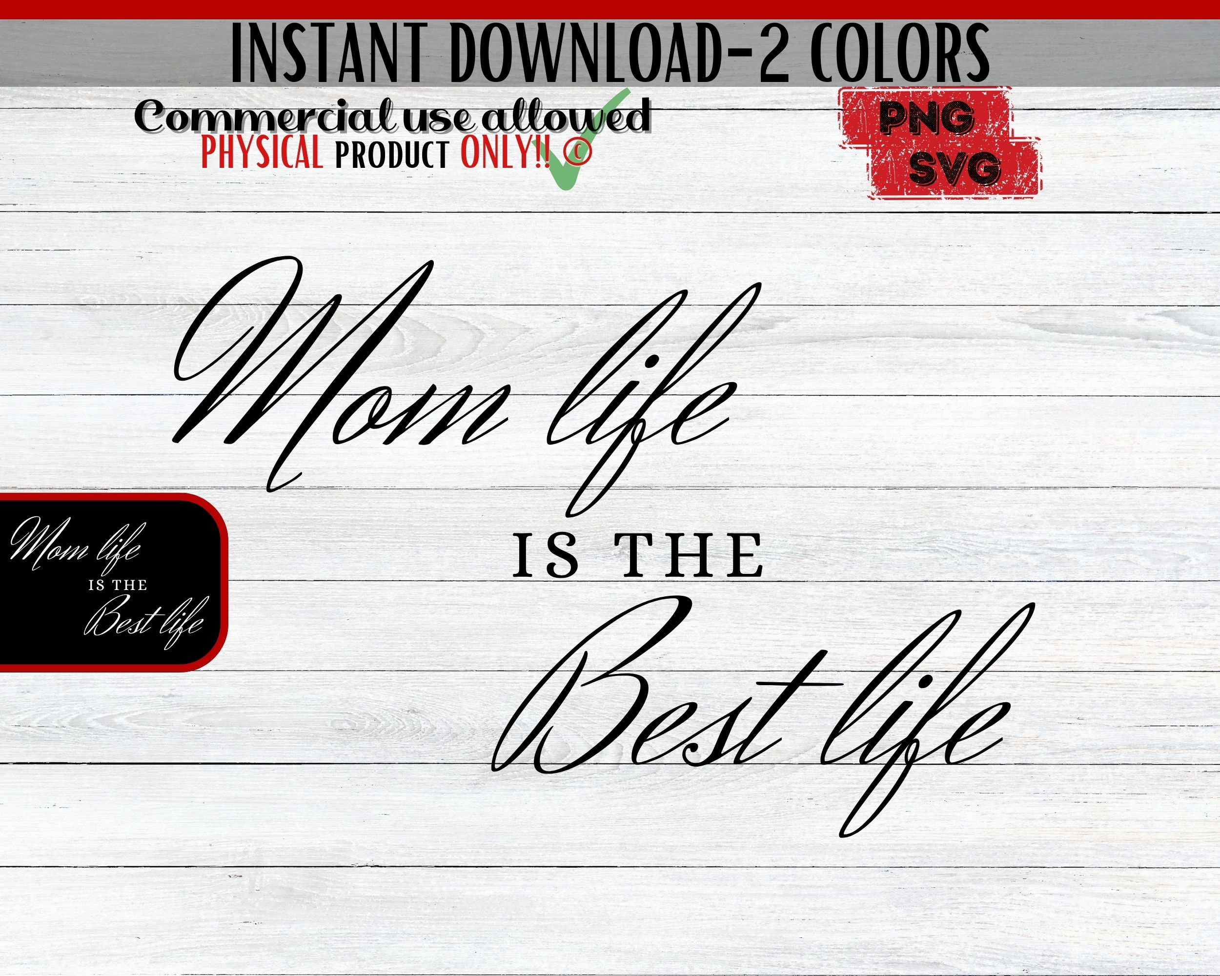 Mom Life is the Best Life PNG SVG, Sublimation Design, Mother's Day PNG ...
