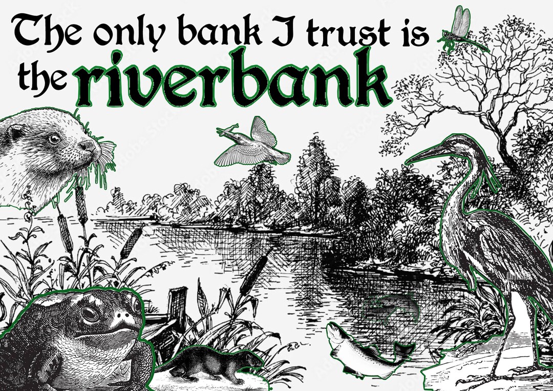 The Only Bank I Trust is the River Bank A4 Print - Etsy