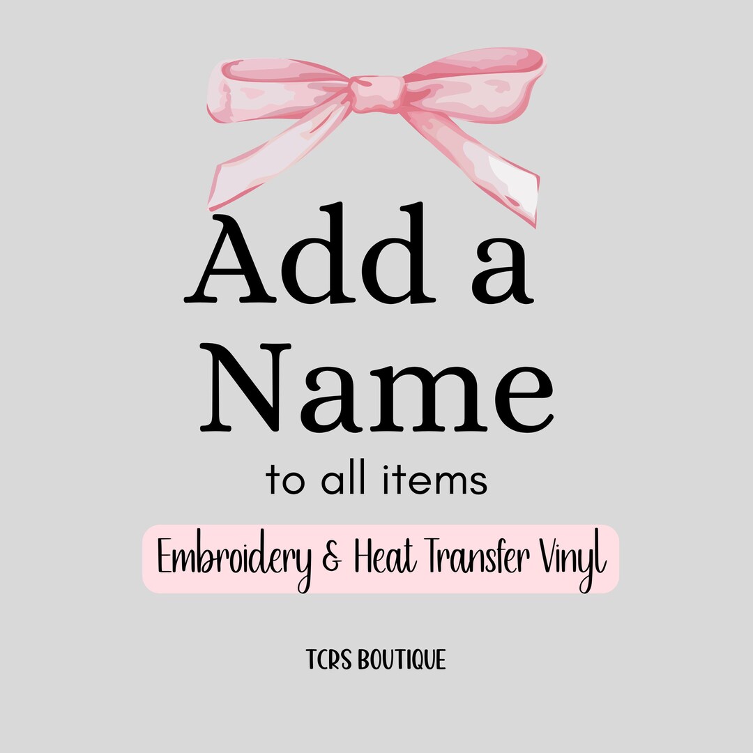 Add a Name, Custom Word Add On, Embroidery & Heat Transfer Vinyl - Etsy