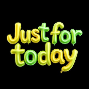 Just for Today Balloon Lettering PNG: Recovery Inspiration (digital ...