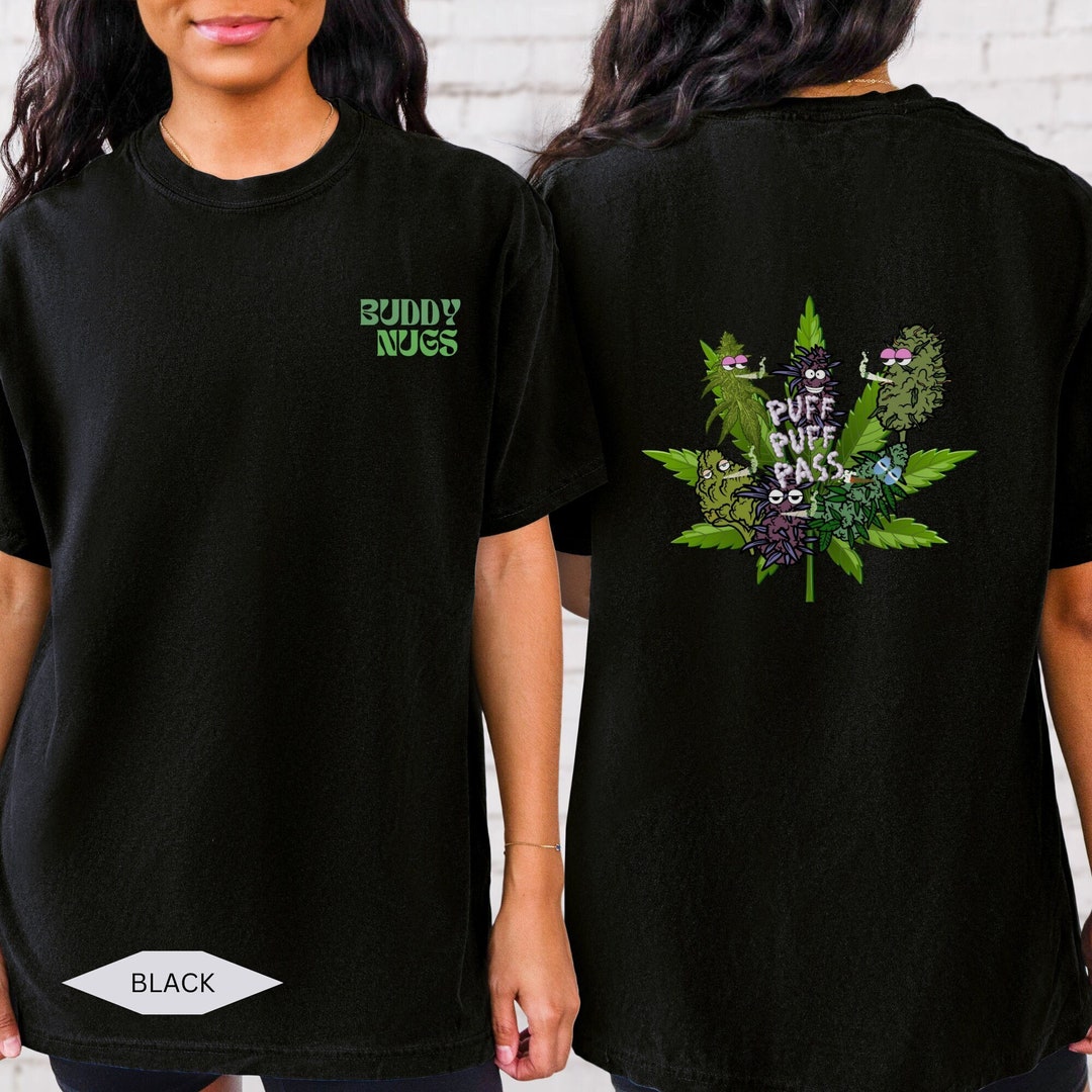 Funny Weed Shirt buddy Nugs Characters Smoking Dank, Puff Puff Pass ...