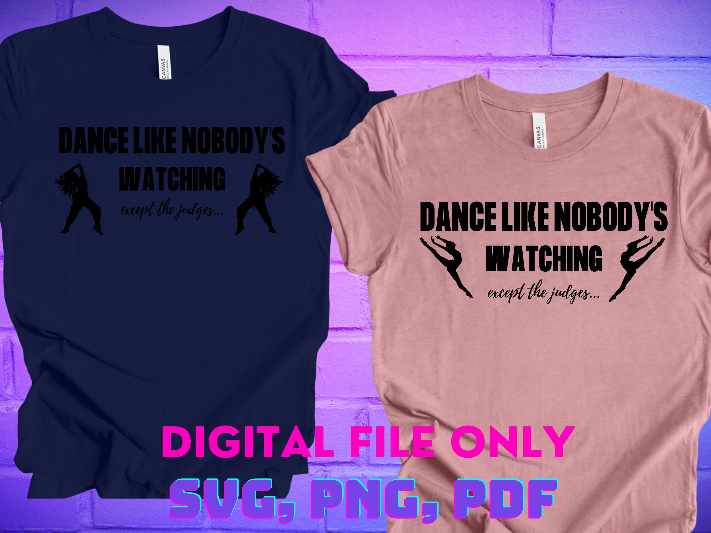 PNG, SVG, PDF, Men's Dance Like Nobody’s Watching, Men's Dance Shirt, Boy's Dance Shirt, Dance ...