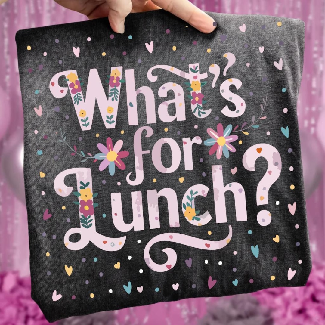 What’s for Lunch PNG Digital Download - Cute Floral Lunch Quote ...