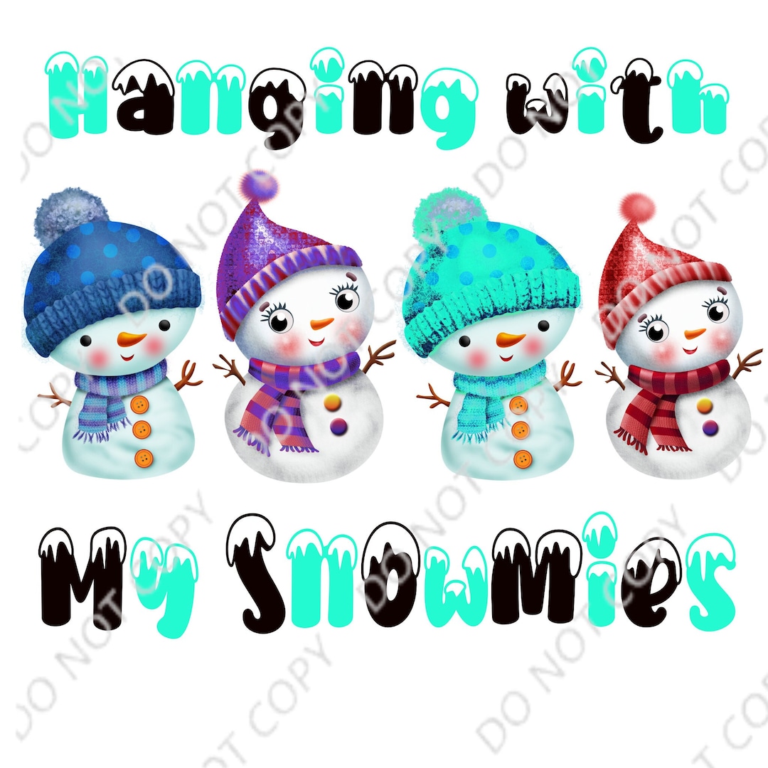 Hanging With My Snowmies Png Digital Download - Etsy