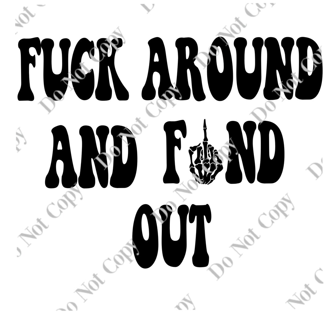 F#ck Around and Find Out PNG Digital Download - Etsy