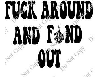 F Around & Find Out Svg File SVG PNG JPG Silhouette / Cricut Cut File ...