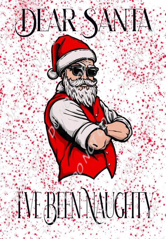 Dear Santa Ive Been Naughty Png Digital Download Etsy
