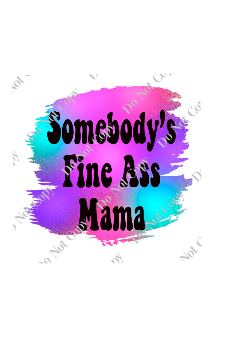 Somebody’s Fine Ass Mama PNG Digital Download - Etsy