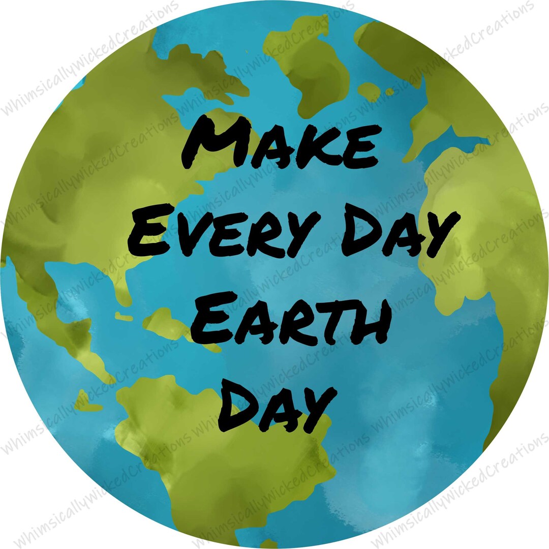 Make Every Day Earth Day PNG - Etsy
