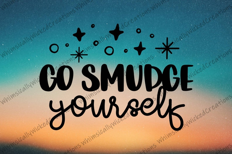 Go Smudge Yourself PNG - Etsy