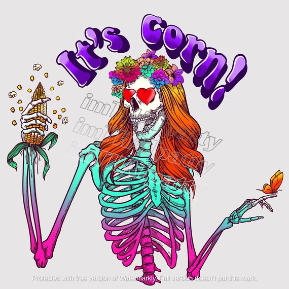 It's Corn PNG Skeleton PNG Cute Skeleton Its Corn - Etsy