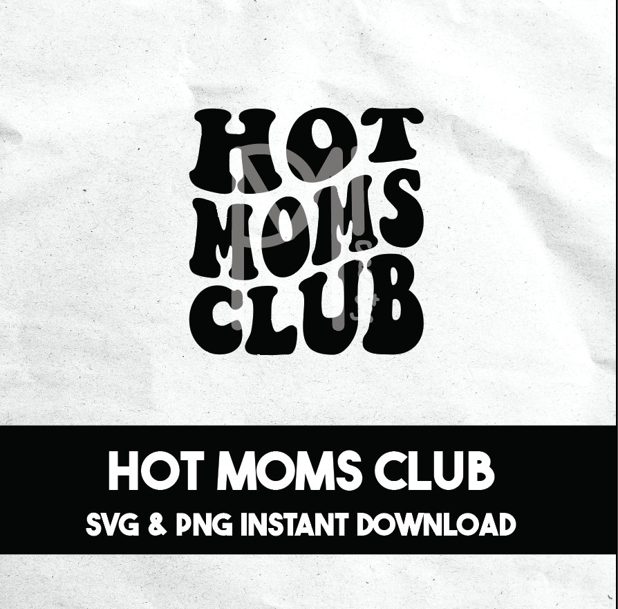 Hot Moms Club SVG Cutting File Mom Shirt Design Retro Wavy Mom Design ...