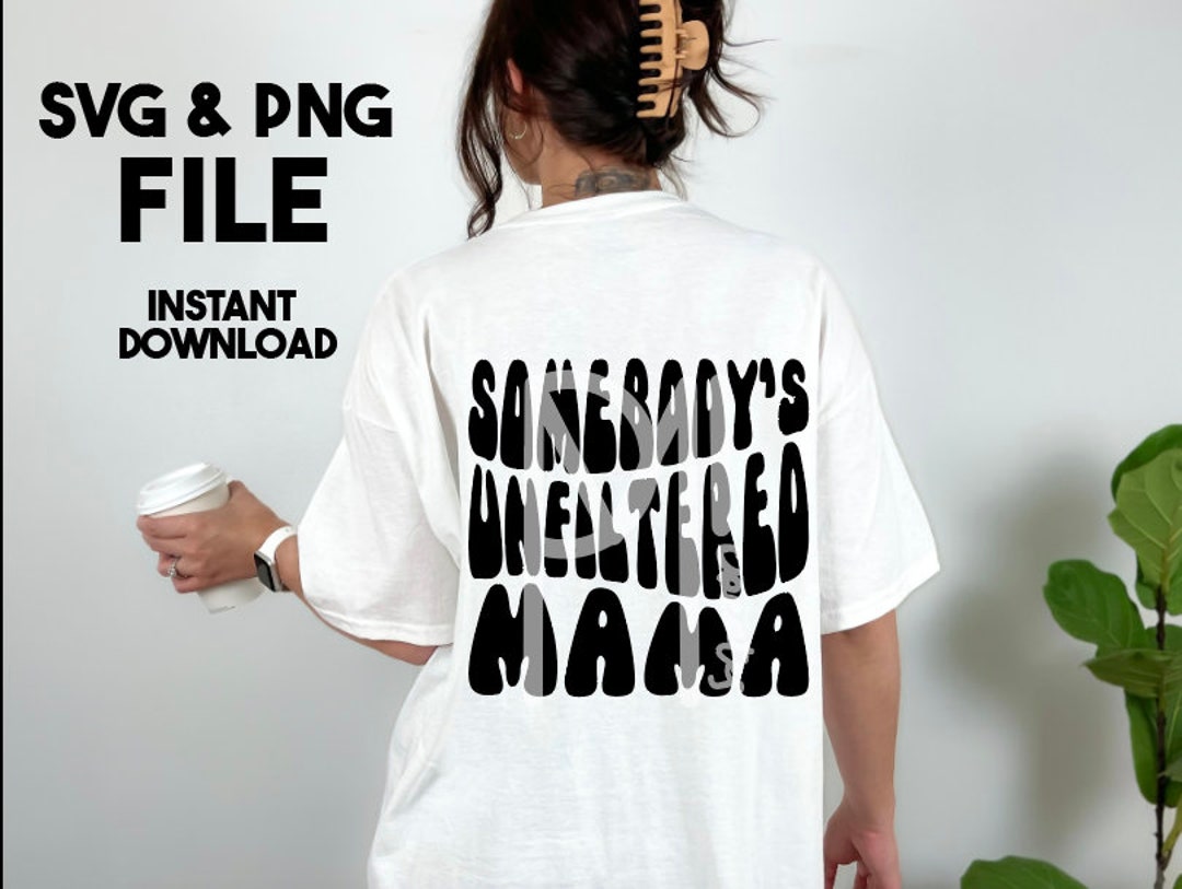 Somebody's Unfiltered Mama SVG, Mama SVG, Cutting File, Retro SVG ...