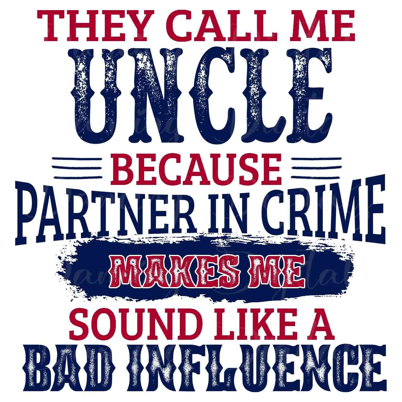 Bad Influence Uncle
