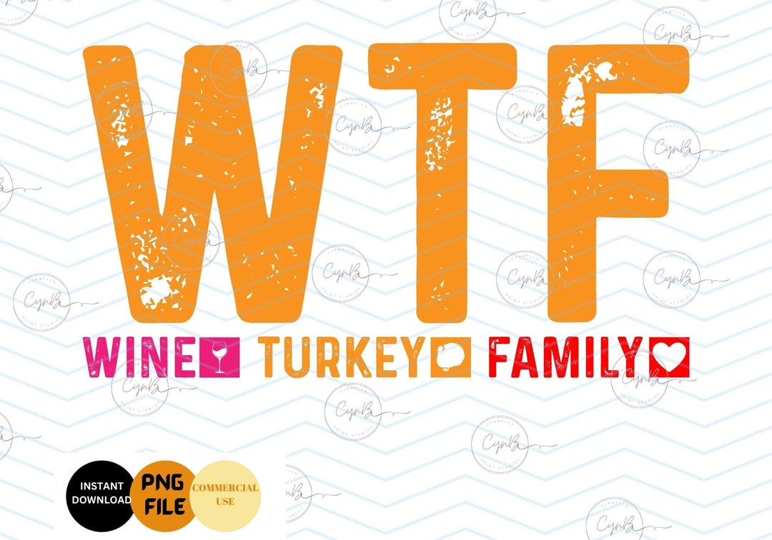 WTF Thanksgiving Shirt Png, Fun Thanksgiving Printable Downloads, WTF ...