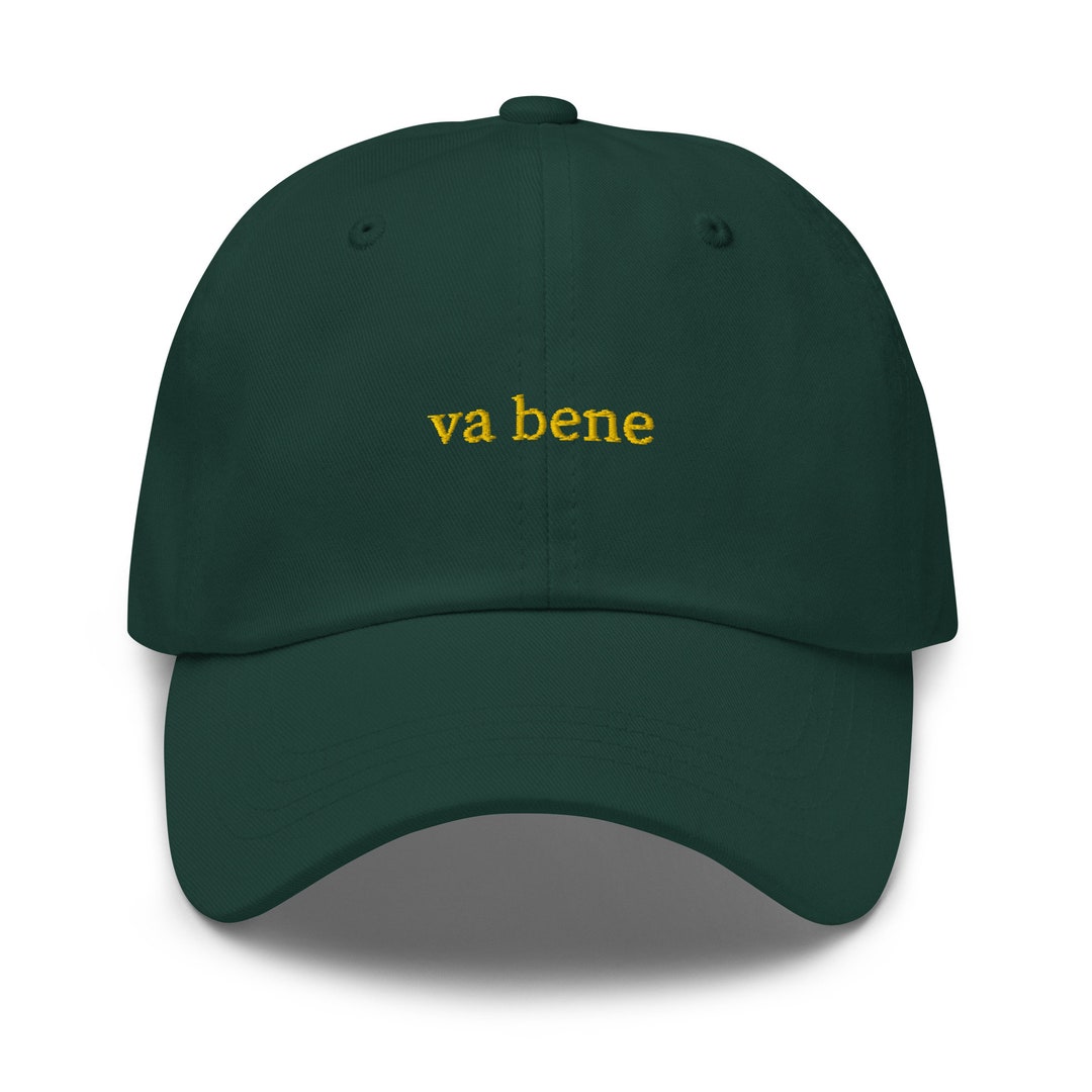 Va Bene Hat - Italian Sayings - Embroidered Cotton Baseball Hat ...