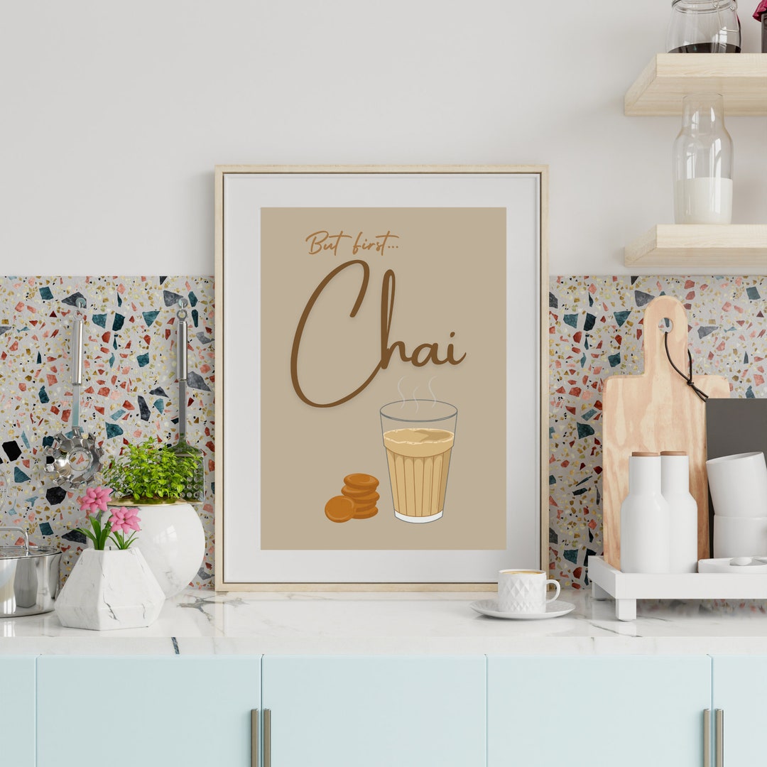 But First Chai Illustration, Tea Wall Art, Chai Wall Art, Kitchen ...
