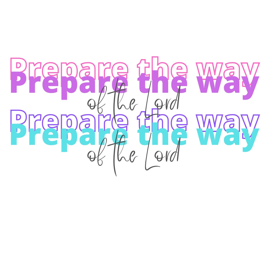 Prepare the Way of the Lord PNG File - Etsy