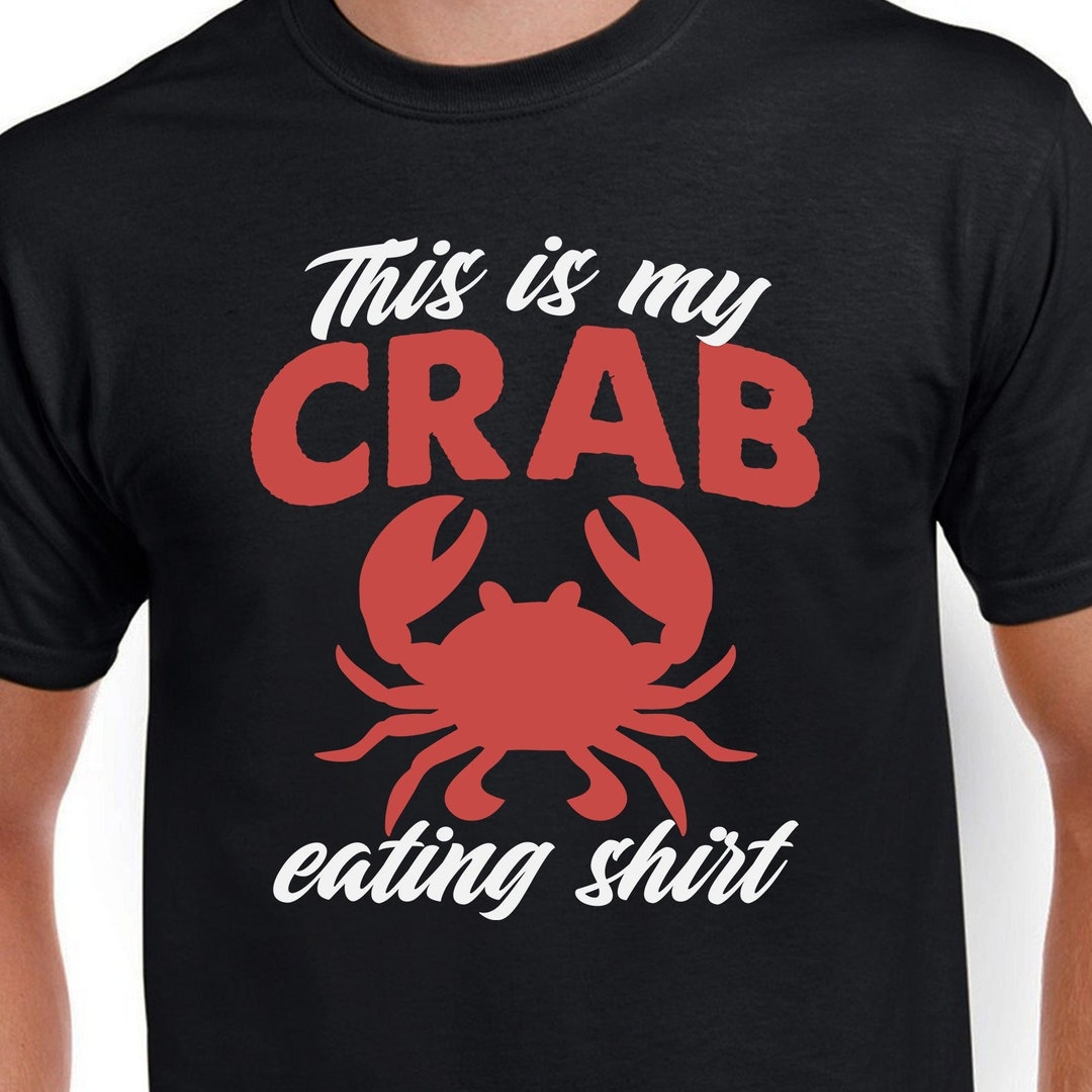 This is My Crab Eating Shirt Cut Files | Cricut | Silhouette Cameo ...