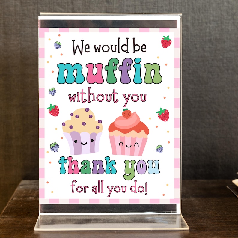 Muffin Without You Sign, Printable Teacher Appreciation, Employee Thank ...