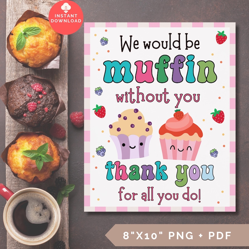 Muffin Without You Sign, Printable Teacher Appreciation, Employee Thank ...